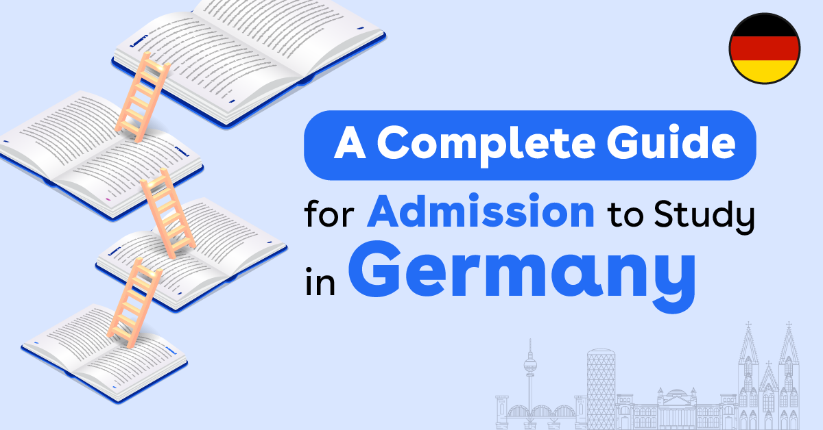 A Complete Guide for Admission to Study in Germany – Edu Xplore